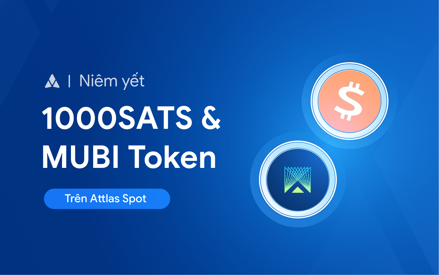 Niêm yết 1000SATS & MUBI token trên Attlas Spot - ATX Blog